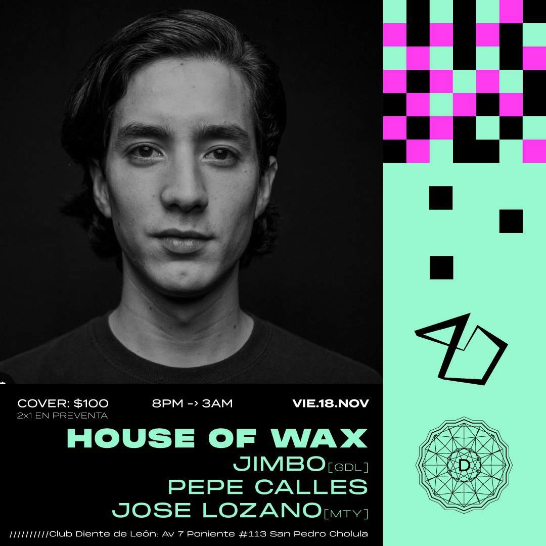 House Of Wax presents: Jimbo at Diente de León Cholula, Puebla (city)