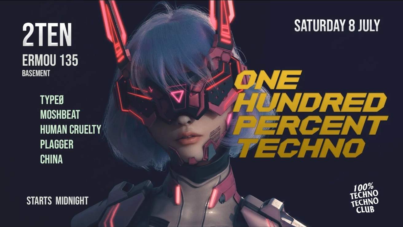 Sat.8/7 100% Techno at 2ten (Ermou 135) at 2ten, Athens