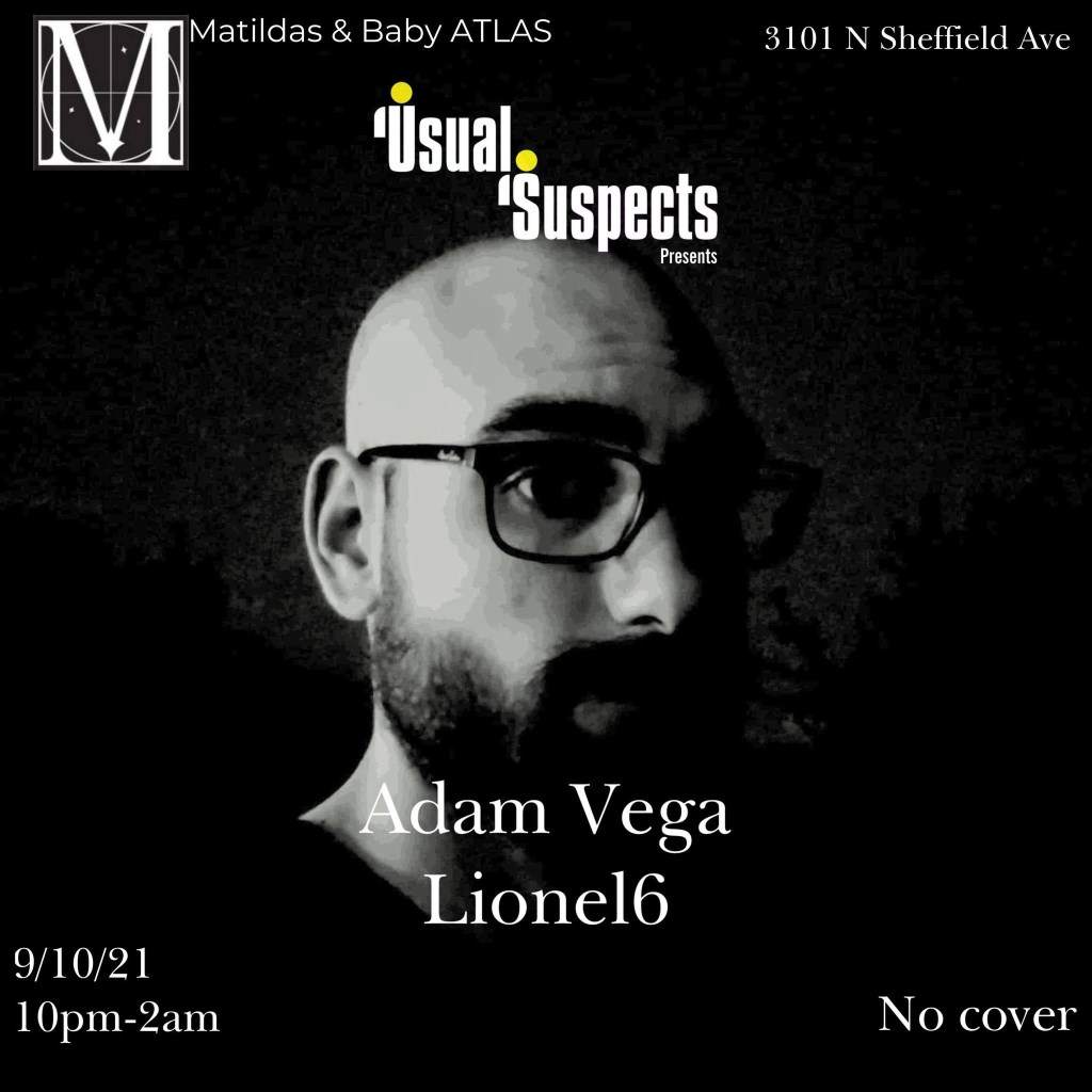 Usual Suspects presents: Adam Vega & Lionel6 a Matilda / Babyatlas, Chicago