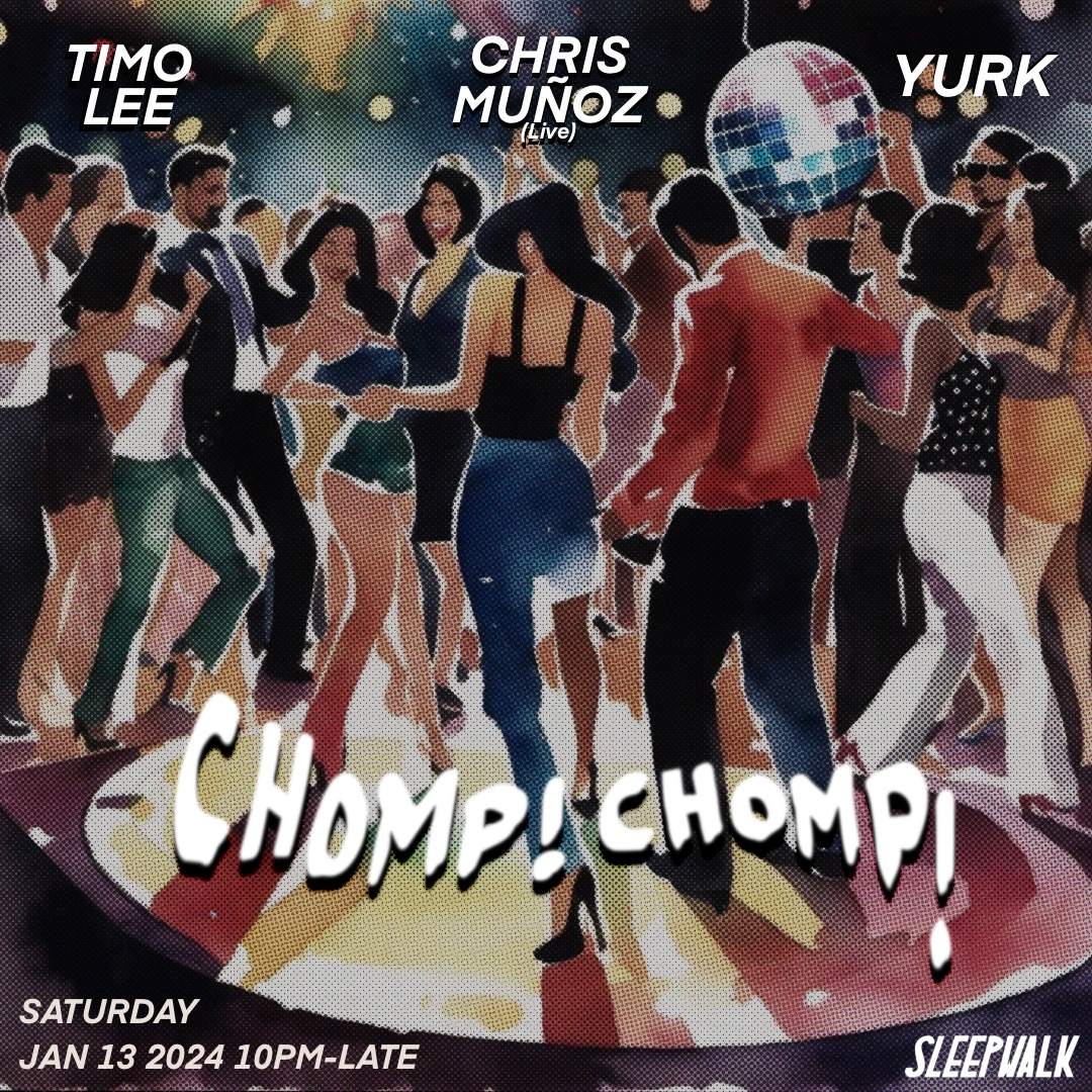 Chomp! Chomp! at Sleepwalk at Sleepwalk, New York City