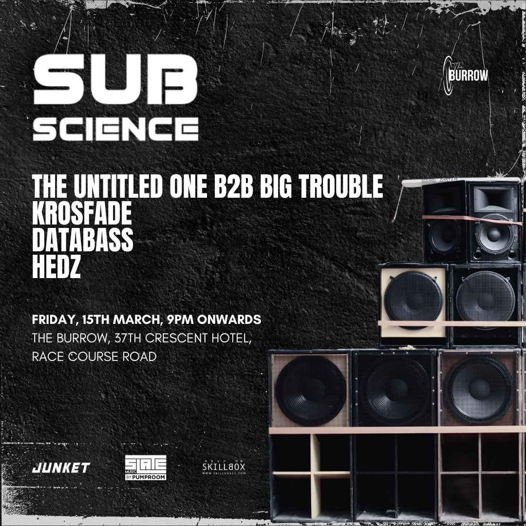Sub Science feat. The Untitled One b2b Big Trouble, Krosfade + more at ...