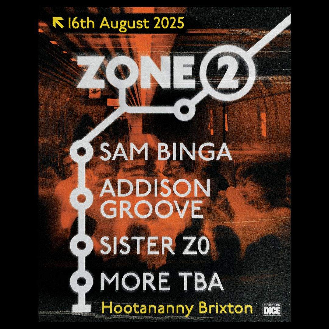 Zone 2: Sam Binga, Addison Groove + Sister Zo at Hootananny Brixton ...