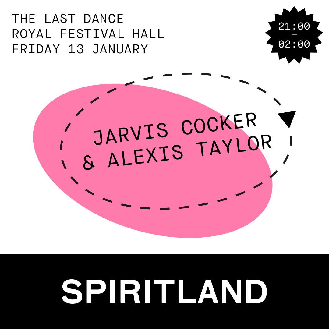 The Last Dance - Jarvis Cocker & Alexis Taylor at Spiritland Royal ...