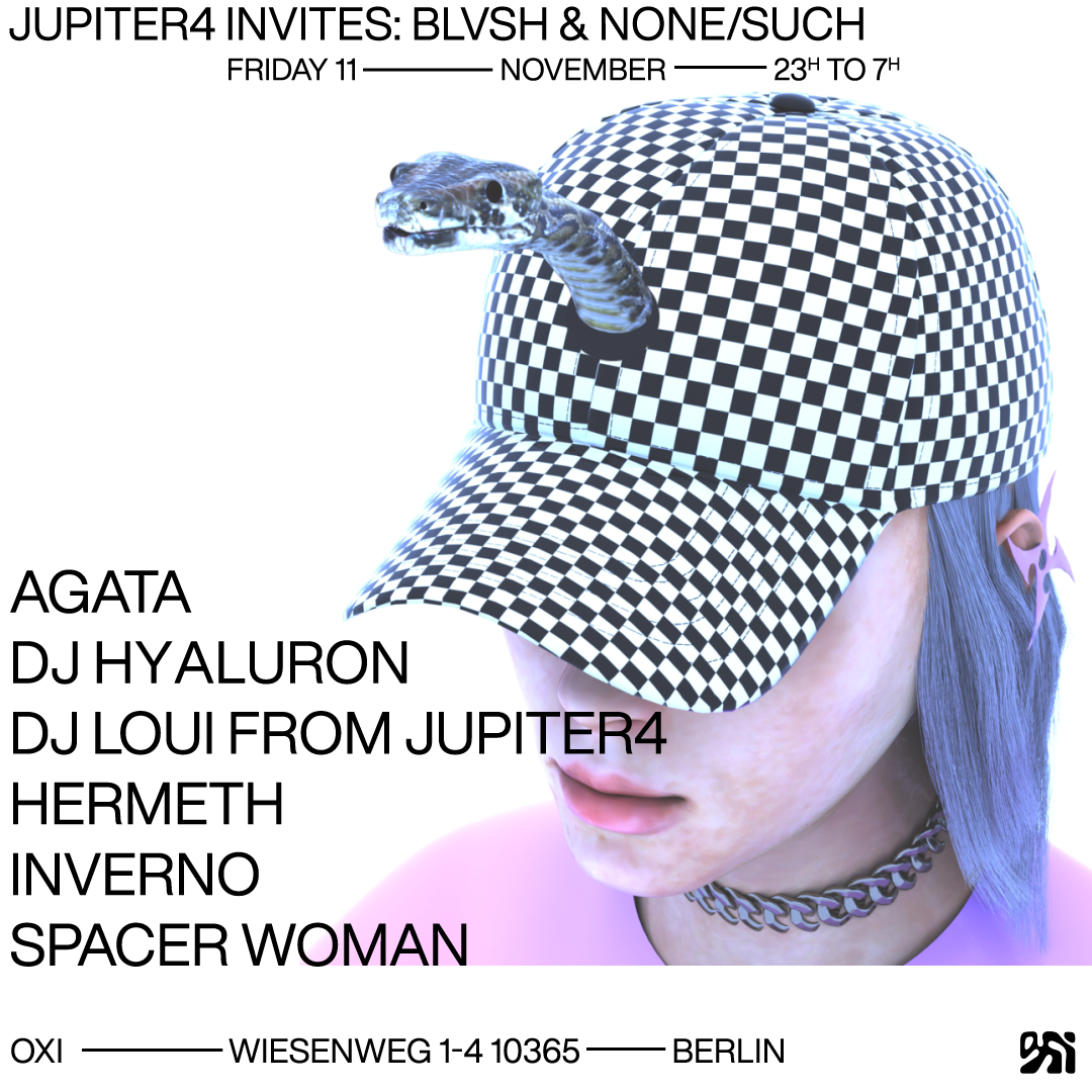 Jupiter4 Invites: BLVSH & none/such at OXI, Berlin