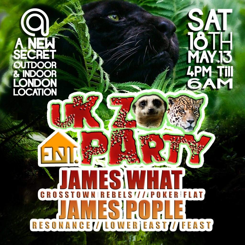 UK Zoo Party with James What (Crosstown Rebels / Poker Flat) & James ...