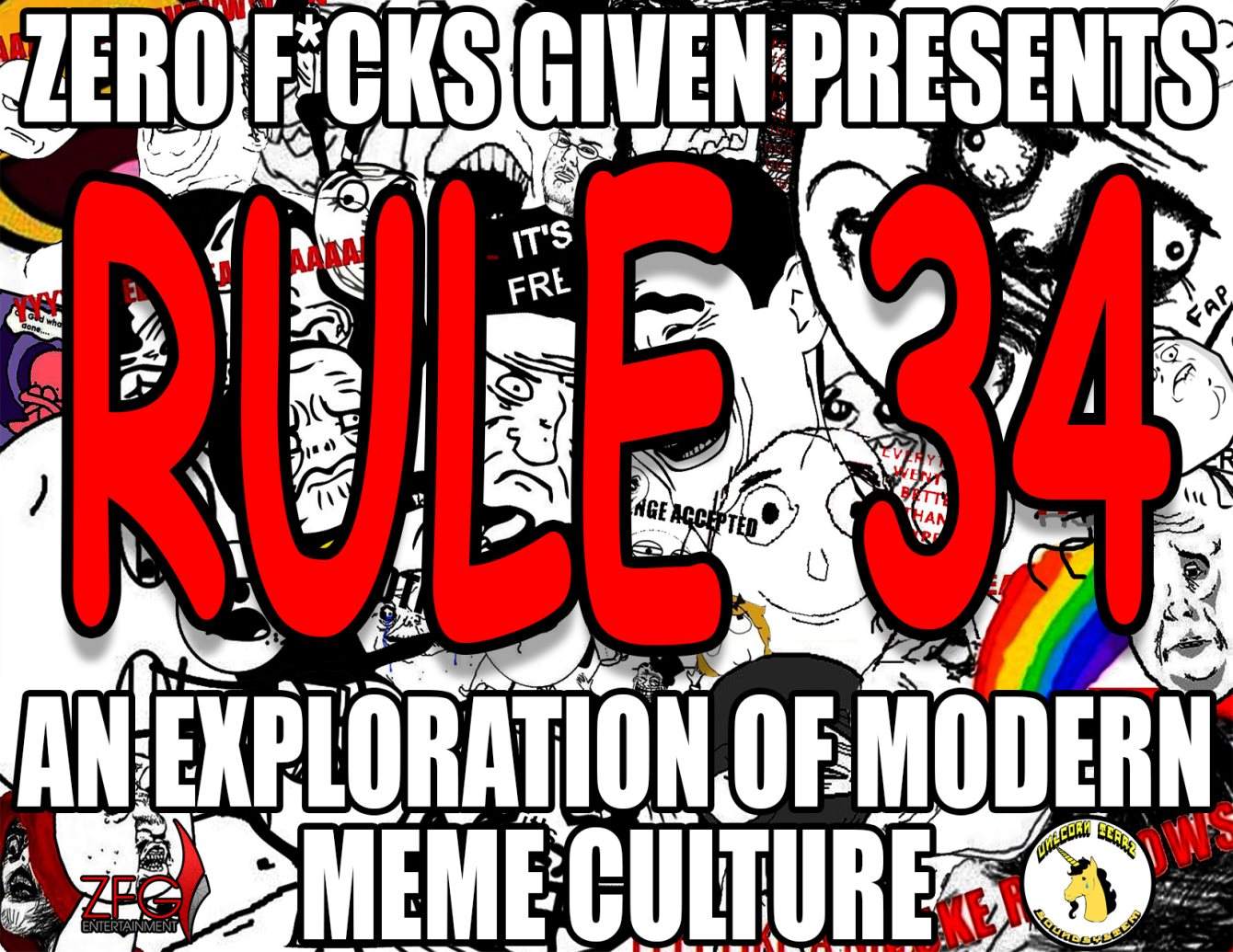 Zero F*cks Given presents Rule 34: An Exploration of Modern Meme ...