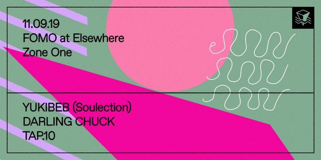 Fomo with Yukibeb (Soulection), Darling Chuck and TAP.10 at Elsewhere ...