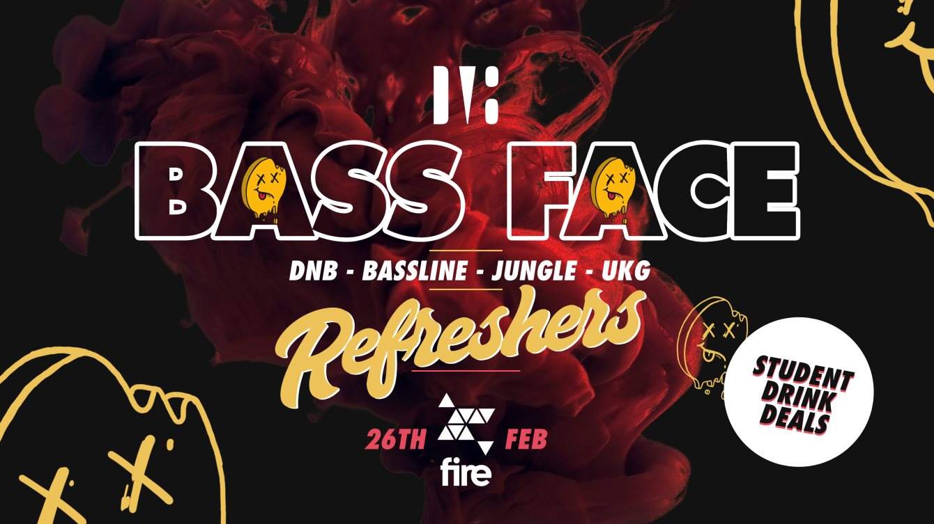 Bass Face - (DNB / Bassline / Jungle / UKG) at Fire, London