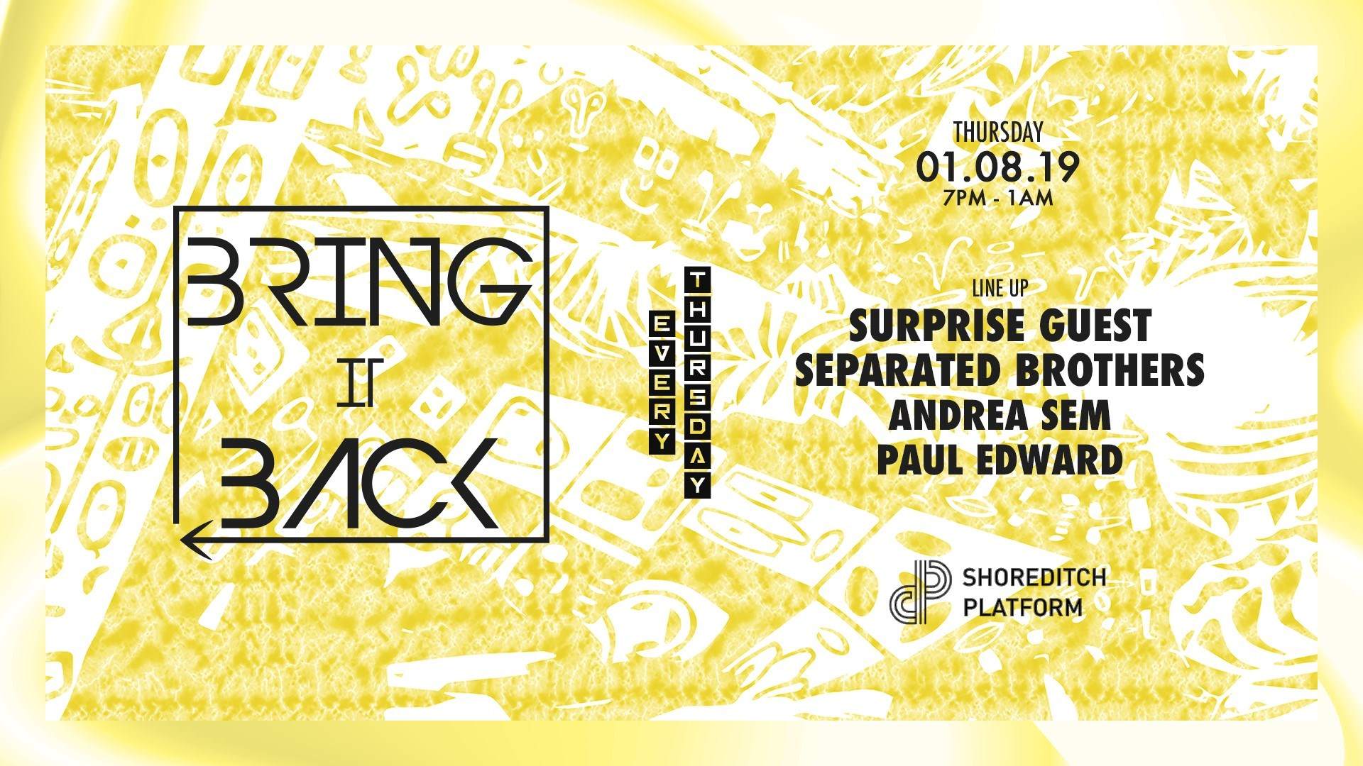 Bring it Back at Shoreditch Platform, London