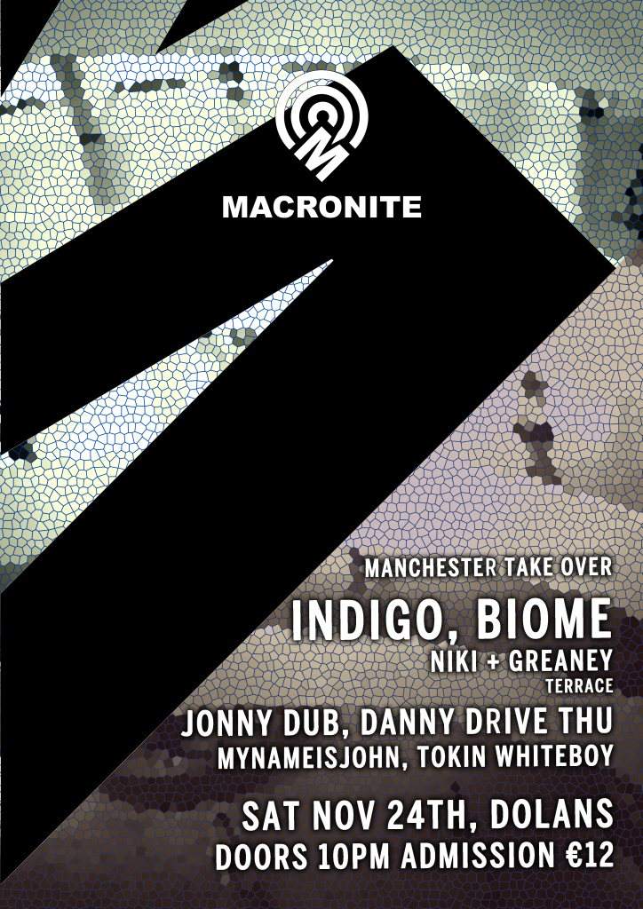 Macronite presents Indigo, Biome, Jonny Dub, Danny Drive Thru at Dolan ...