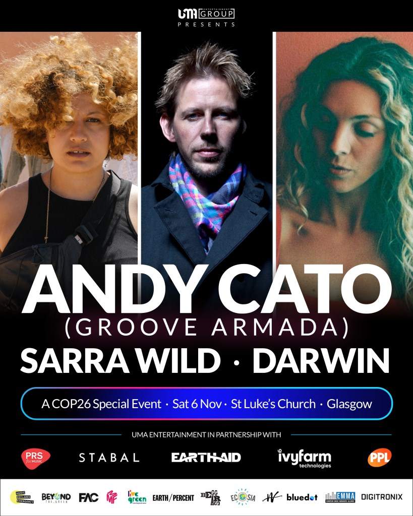 UMA x Cop26 - Groove Armada (Andy Cato), Darwin (Reef), Sarra Wild at ...