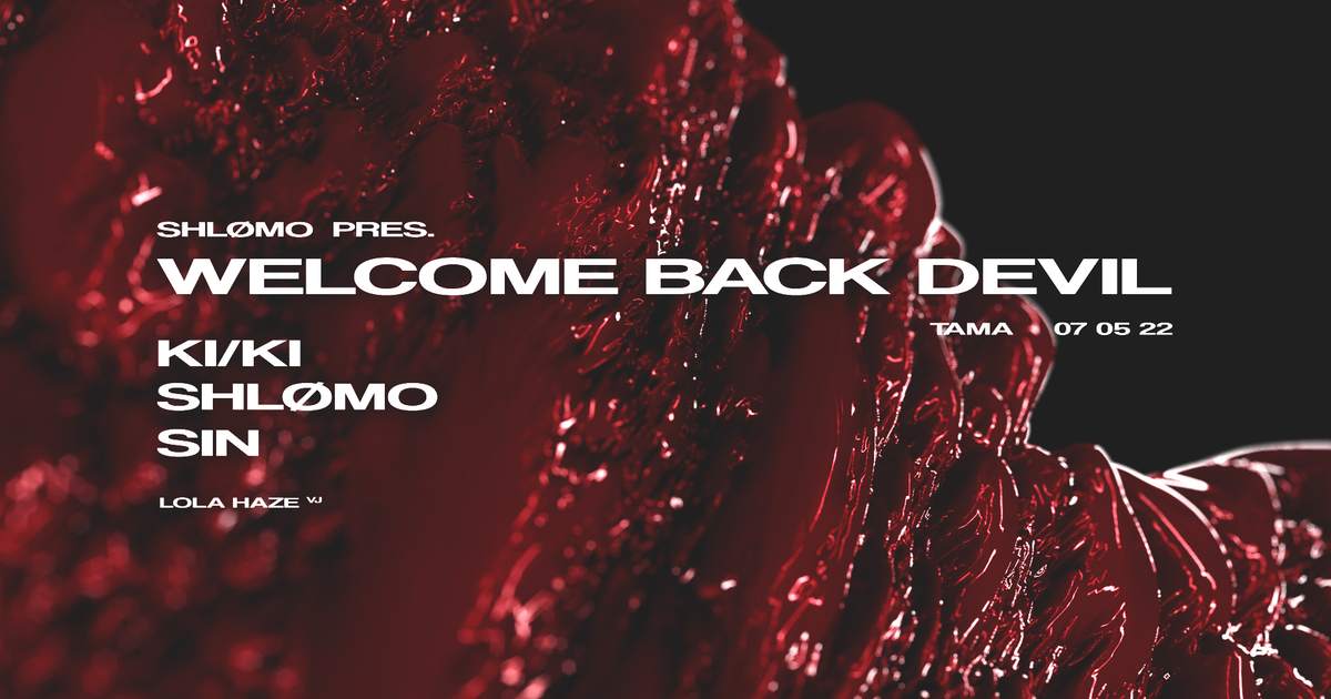 Shlømo pres. Welcome Back Devil: KI/KI at Tama, Poland