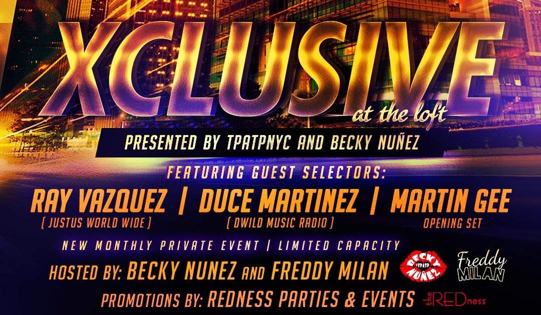 Xclusive: Private Loft Party w/Duce Martinez, Ray Vazquez, Martin Gee ...