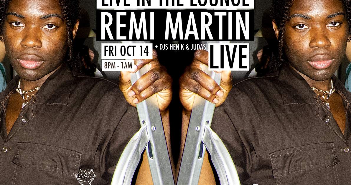 Remi Martin - Live In The Lounge + DJs Hen K & Judas, Free Entry at CLF ...