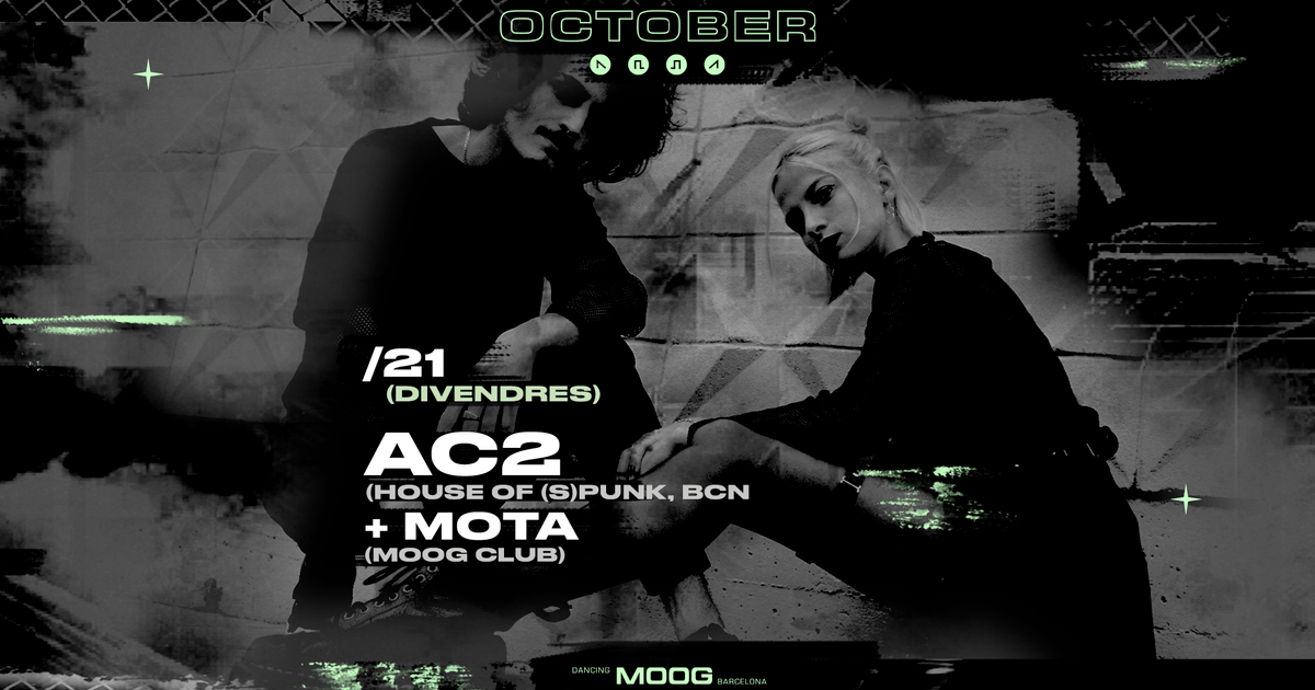 AC2 (House of (S)Punk, Gomorra, BCN) + Mota (MOOG Club) at Moog Club ...