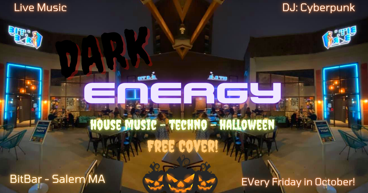 DARK ENERGY - Fridays in October at Bitbar Salem, Massachusetts