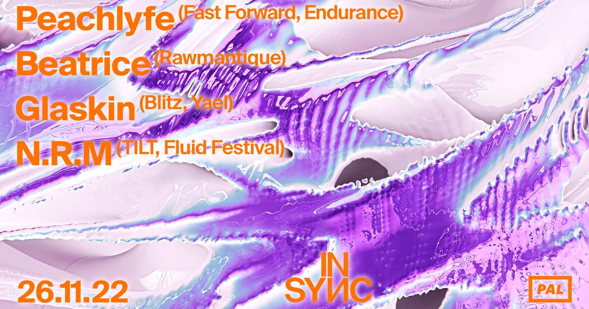 [PAL] IN SYNC Peachlyfe Beatrice Glaskin N.R.M at PAL, Hamburg