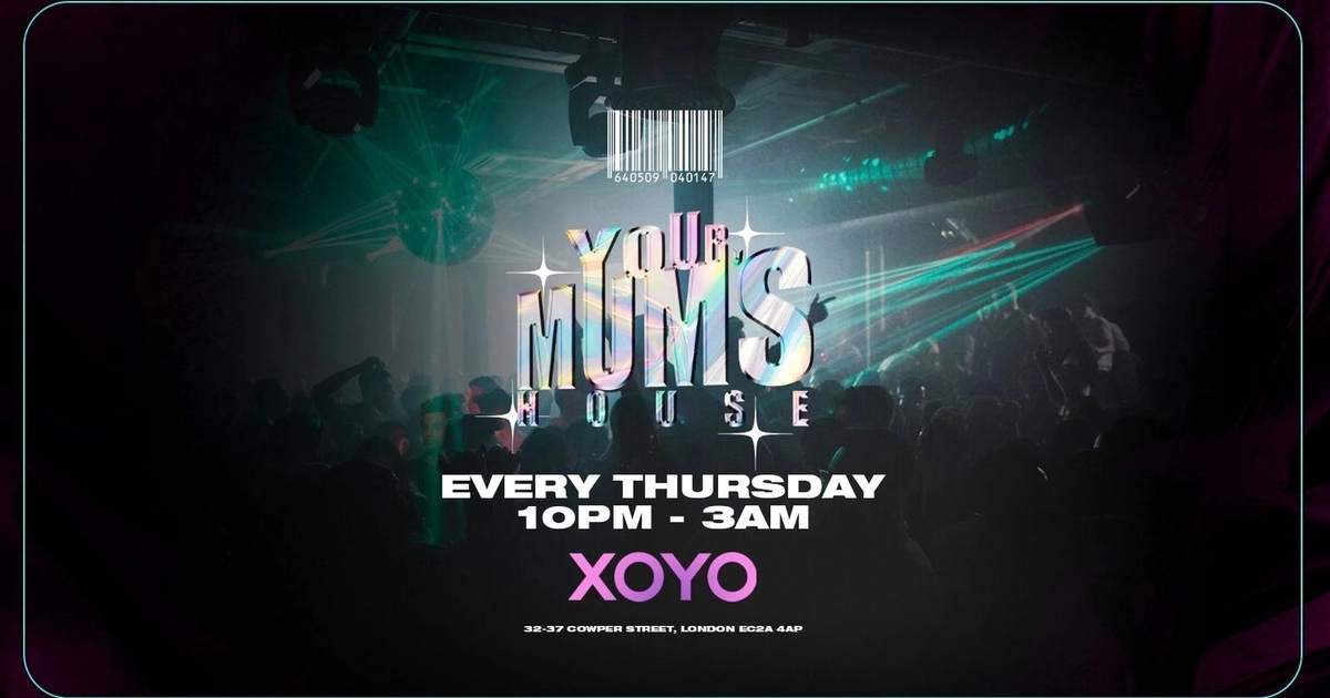 YOUR MUM'S HOUSE at XOYO, London