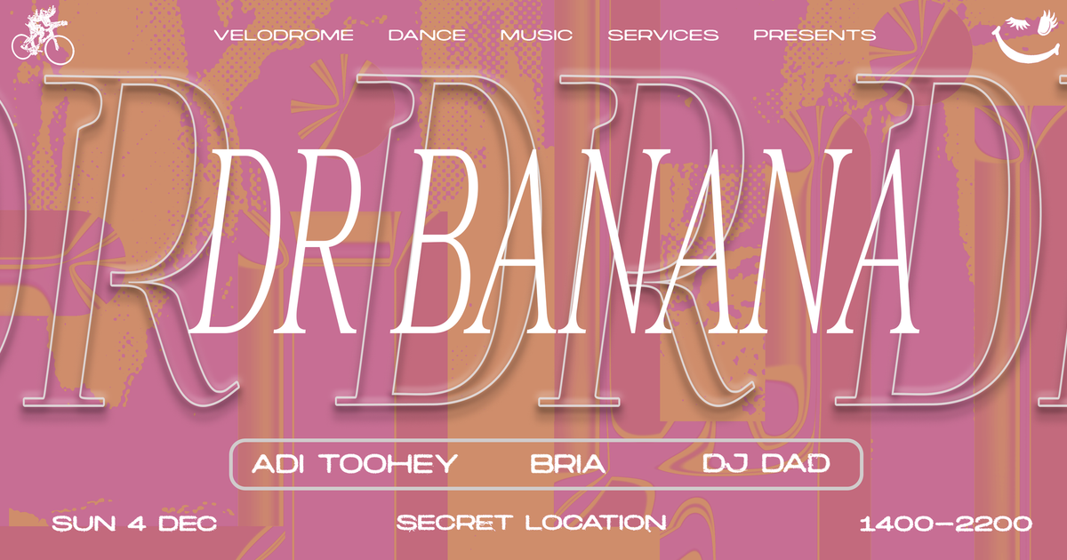 Velodrome presents: Dr Banana (UK) at TBA, Sydney