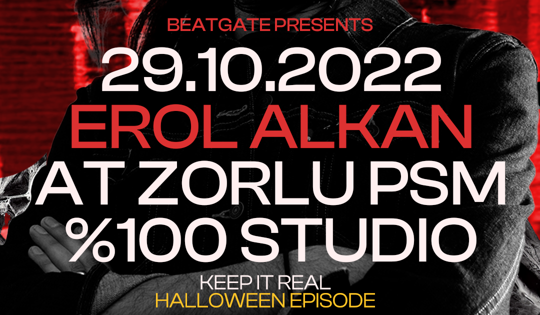 Beatgate with EROL ALKAN - Keep It Real #001: Halloween Episode at ...