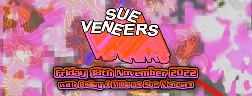 Sue Veneers with Bailey J Mills at Unit 58, London
