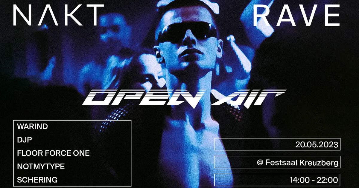 NAKT RAVE Open Air at Festsaal Kreuzberg, Berlin