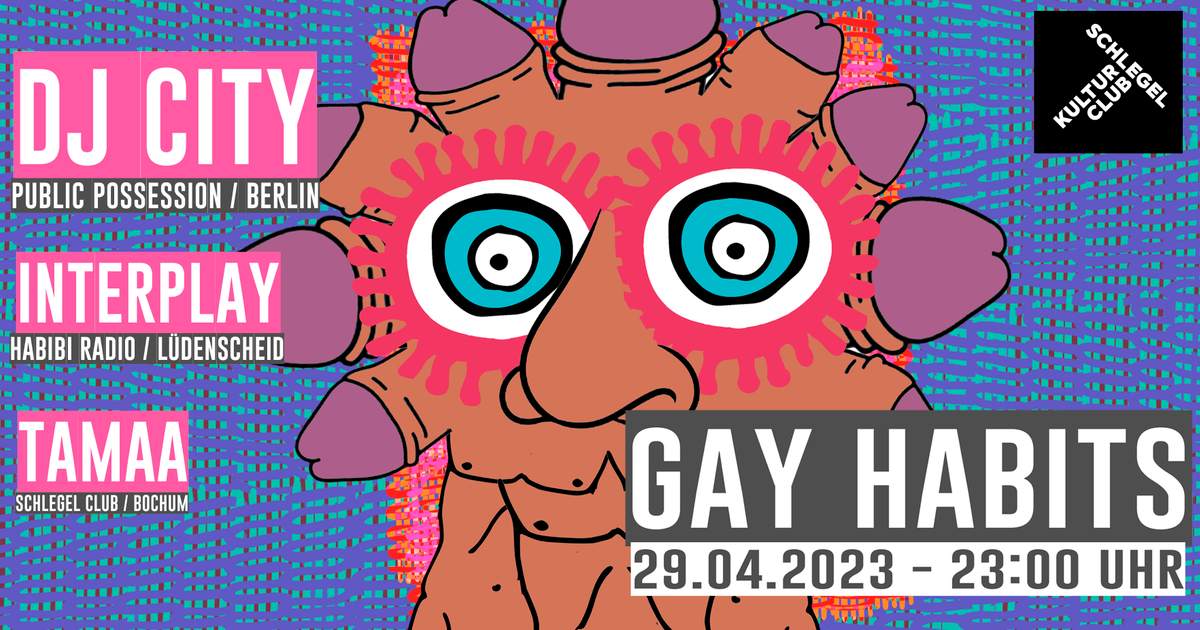 Gay Habits mit DJ City at Schlegel Kultur Club, Bochum