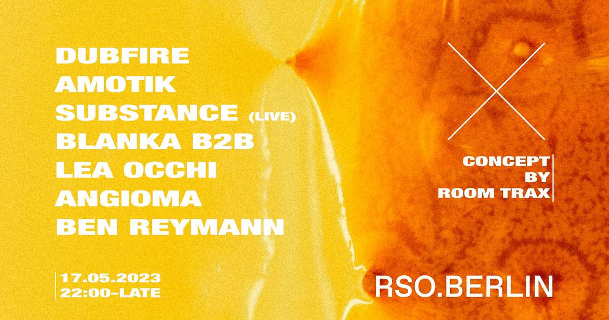 Room Trax w/ Dubfire, Amotik, Substance (live) at RSO.BERLIN, Berlin