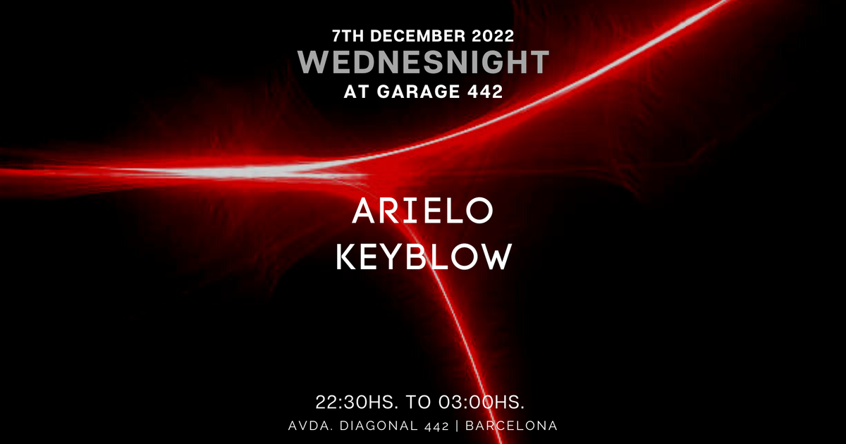 (Free) Wednesnight with Arielo, Keyblow at Garage 442, Barcelona