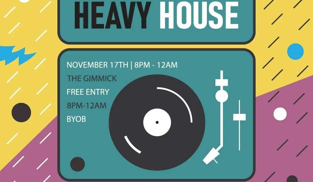 Heavy House presented by Head Phone Heavy at TBA - Vintage Gimmick ...