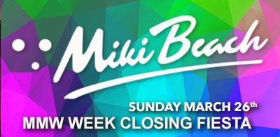 Miki Beach MMW Closing Fiesta at Paraiso Estereo at TBA - Paraiso ...