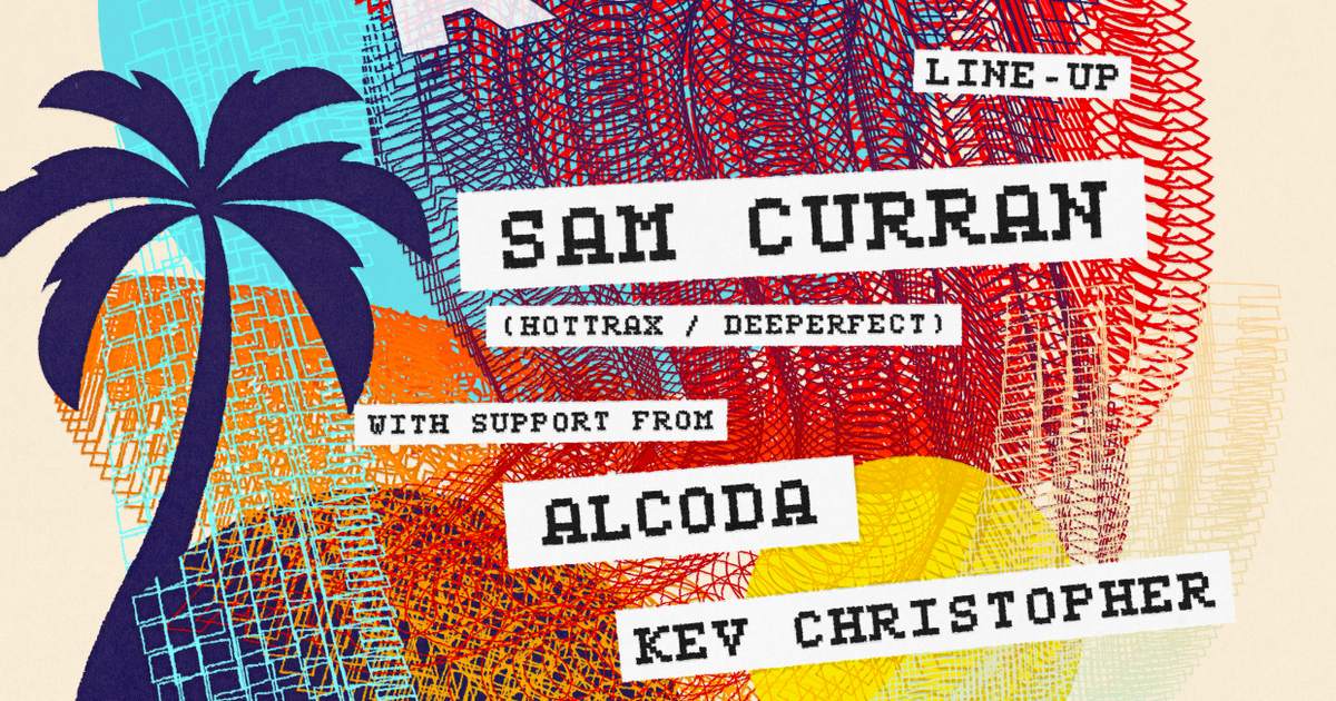Eros presents: The Tropic Room with Sam Curran at Kable Club, Manchester
