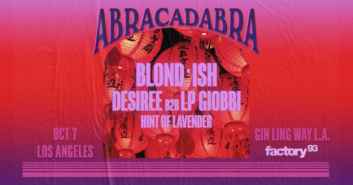 Factory 93 x BLOND:ISH present ABRACADABRA at Gin Ling Way, Chinatown, Los Angeles