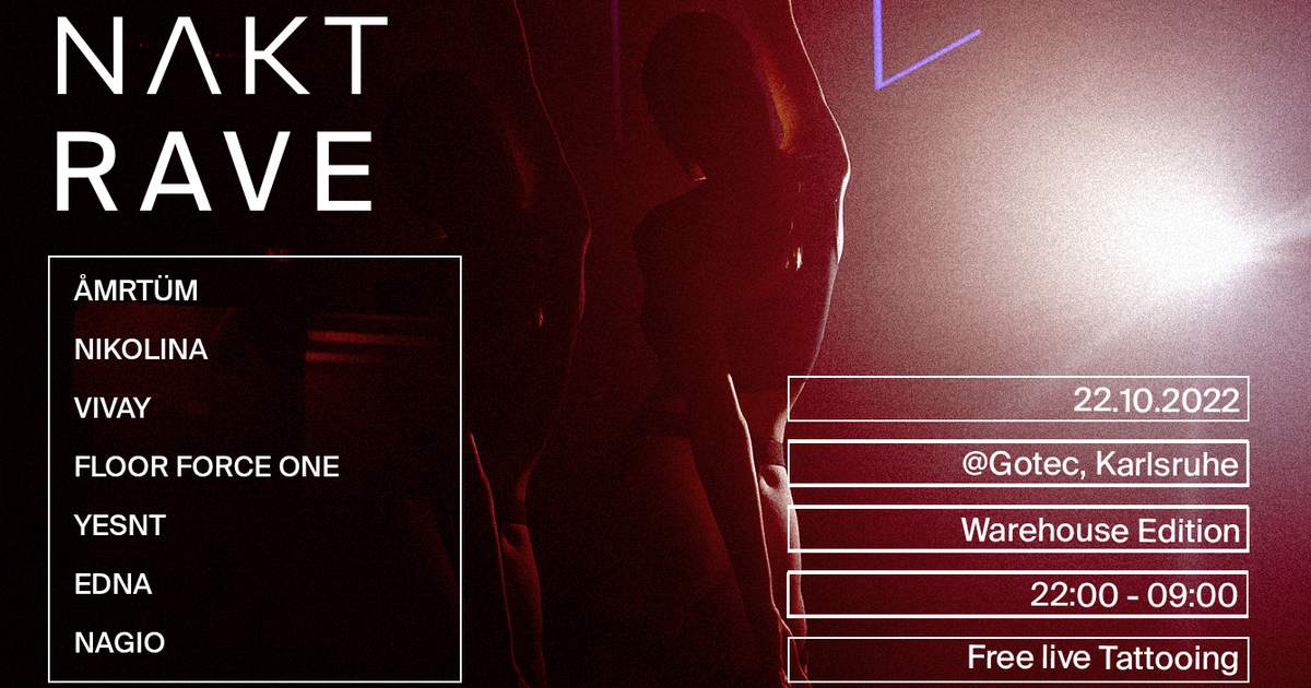 NAKT RAVE x Gotec Karlsruhe at Gotec, Karlsruhe
