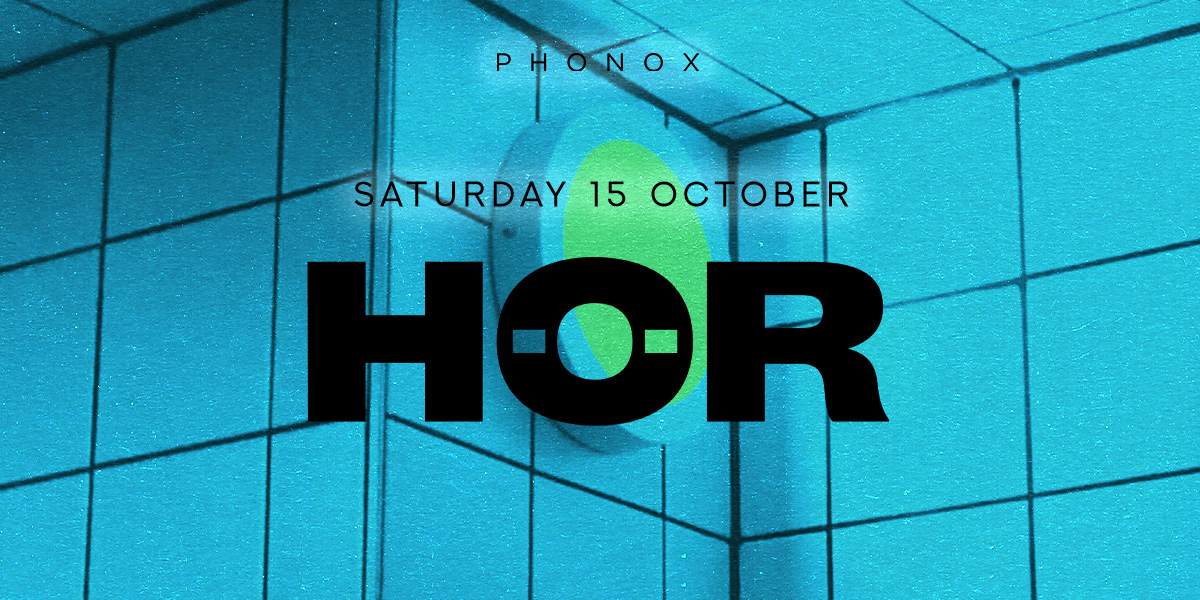 HÖR Berlin - London at Phonox, London