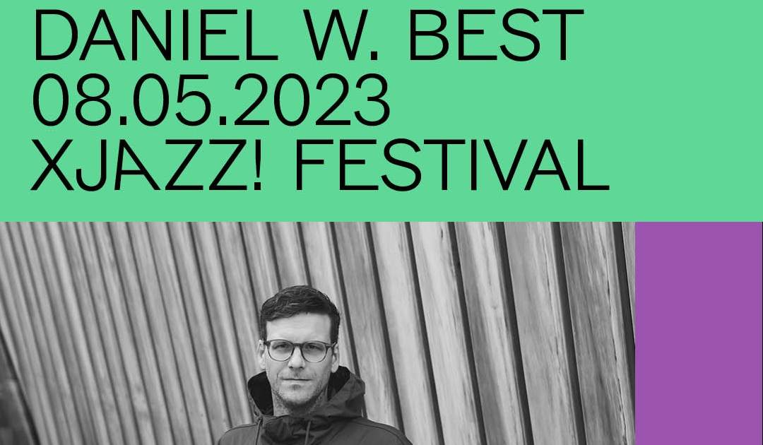 XJAZZ! FESTIVAL 2023 OFFICIAL AFTERPARTY WITH DJ DANIEL W.BEST ...