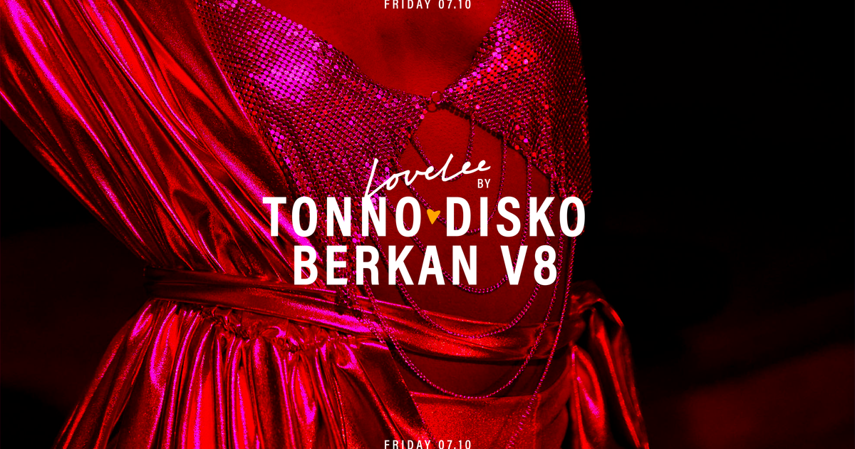 Lovelee - Tonno Disko, Berkan V8 at Lovelee, Amsterdam