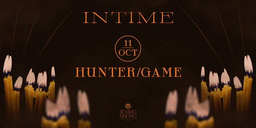 Intime: Hunter/Game at Club Magno, Madrid