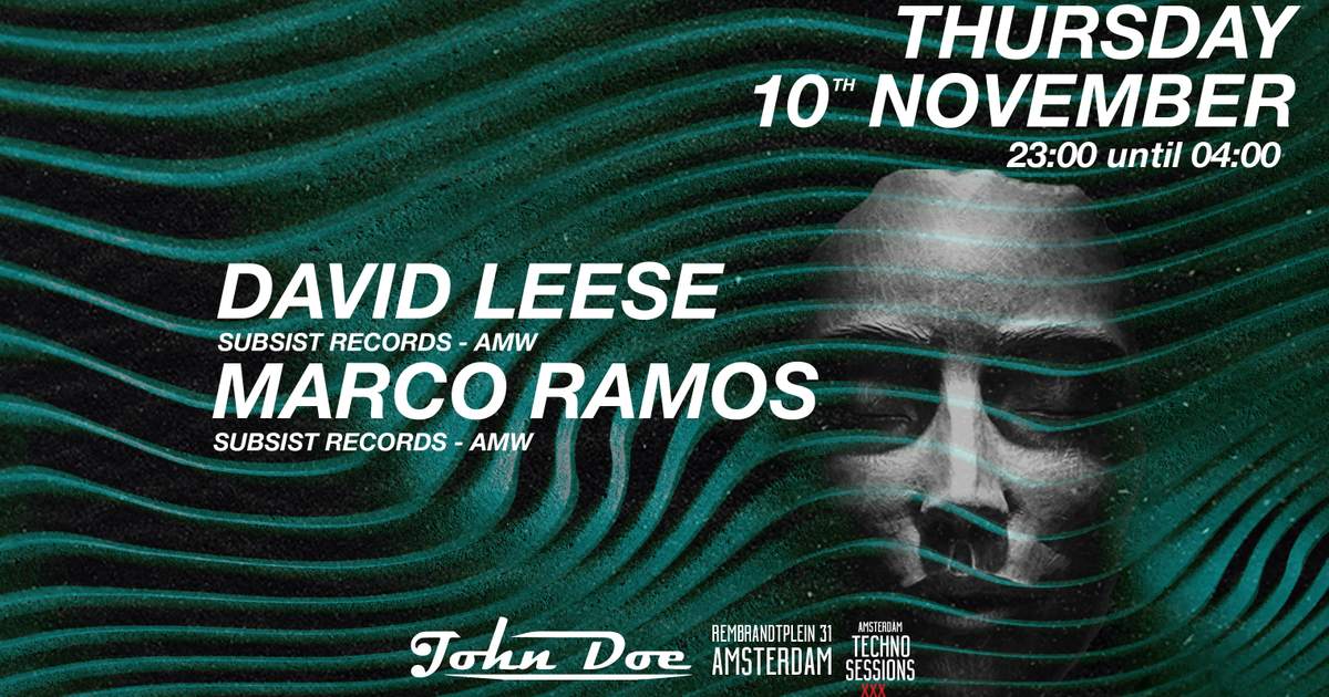 Amsterdam Techno Sessions w/ David Leese & Marco Ramos at John Doe ...
