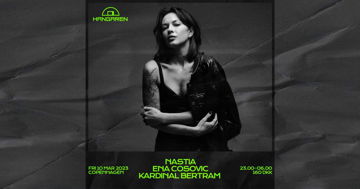 Hangaren: Nastia, Ena Cosovic, Kardinal Bertram at Hangaren, Copenhagen