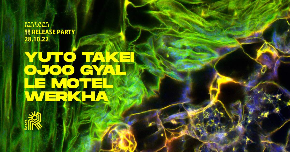 Maloca presents: Yuto Takei + OJOO GYAL + Le Motel + Werkha at RESET ...