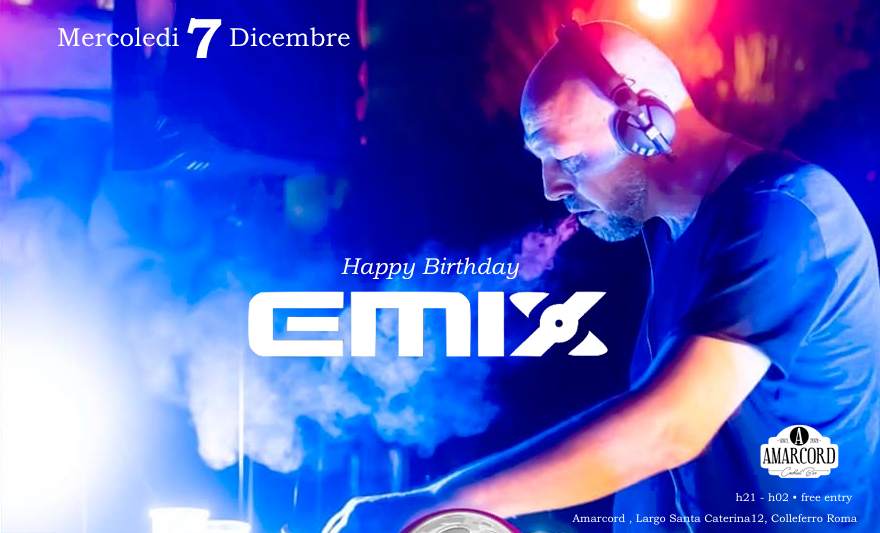 Hbday Emix at TBA - Amarcord - Largo Sanat Caterina 12 - Colleferro ...