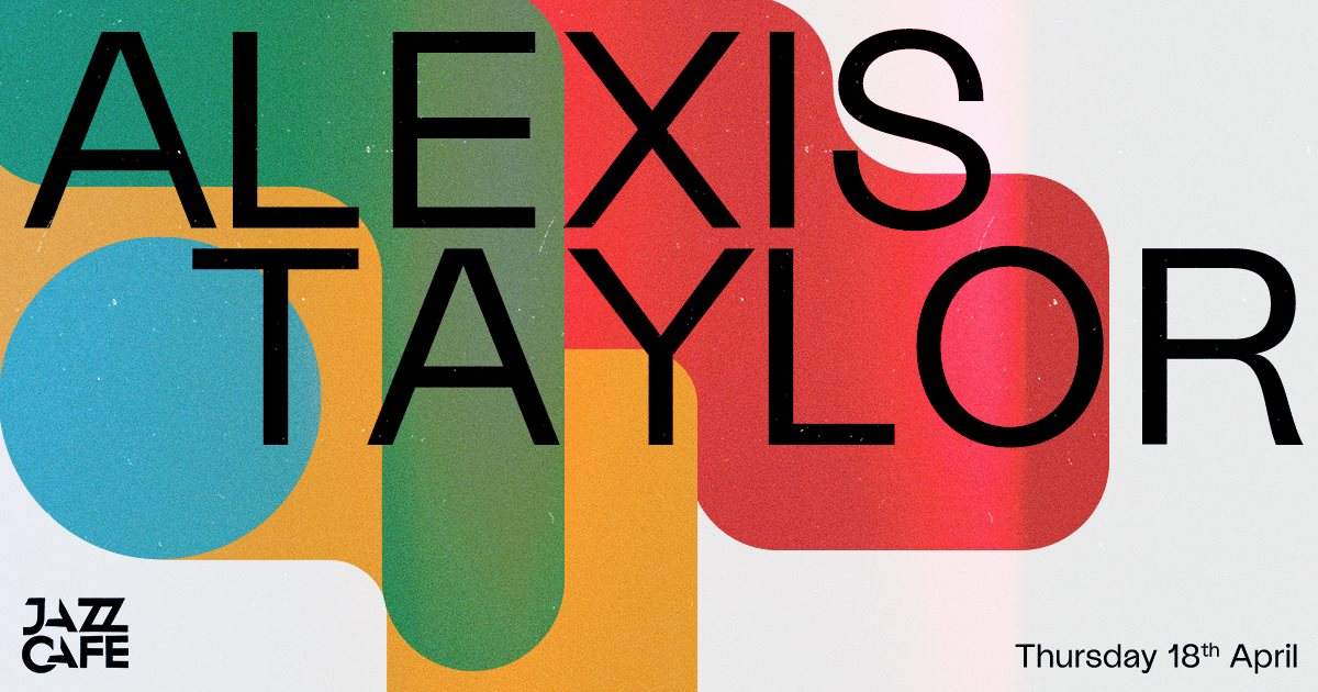 Alexis Taylor (Hot Chip) at The Jazz Cafe, London