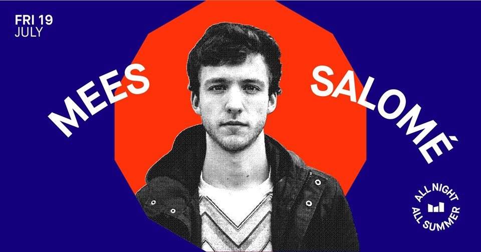 Mees Salomé - All Night, All Summer at De Marktkantine, Amsterdam