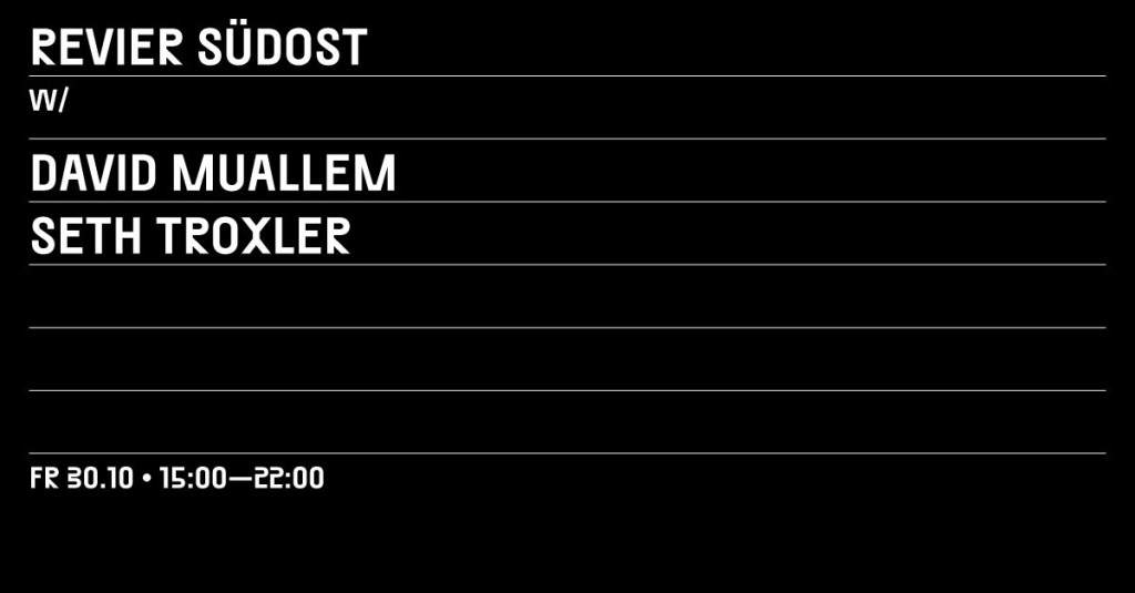Revier Südost w./ David Muallem & Seth Troxler at RSO.BERLIN, Berlin