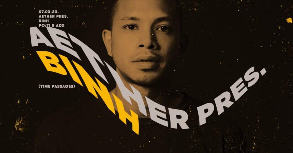 Aether Pres. Binh (Time Passages) at Aether Club Budapest, Budapest