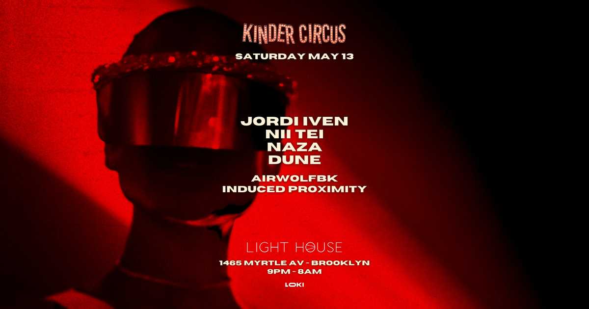 Kinder Circus: LIGHTHOUSE (9PM TILL 8AM) at TBA - 1465 MYRTLE AV ...