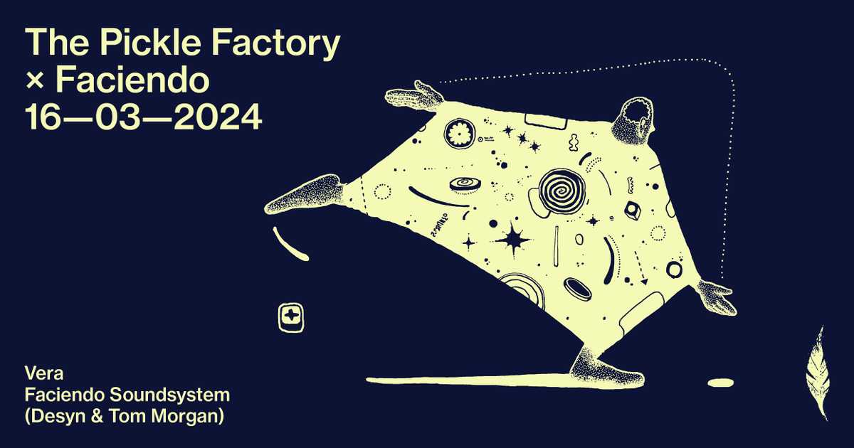 The Pickle Factory x Faciendo with Vera, Desyn, Tom Morgan at The ...