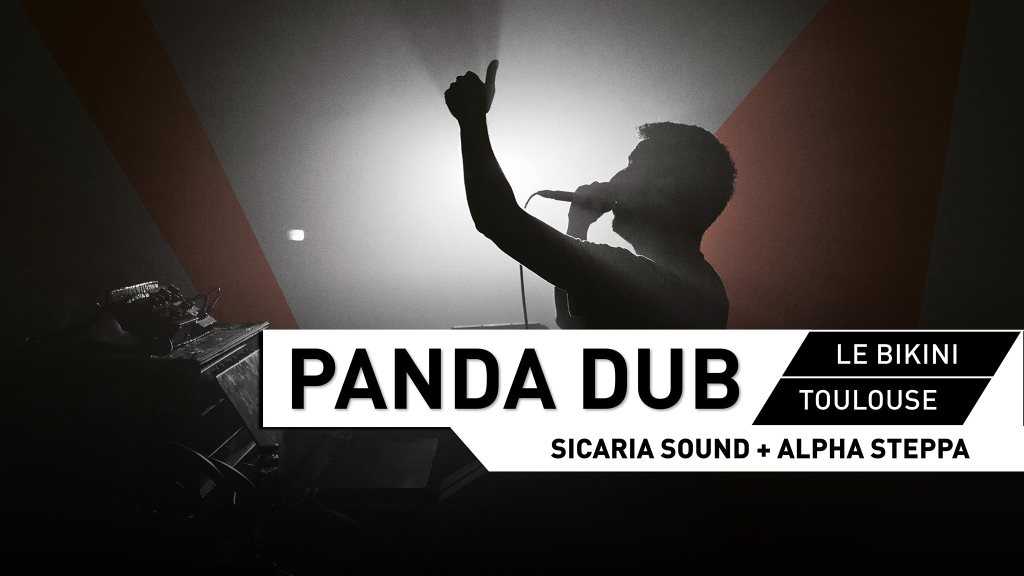 Panda Dub / Sicaria Sound / Alpha Steppa at Le Bikini, South East