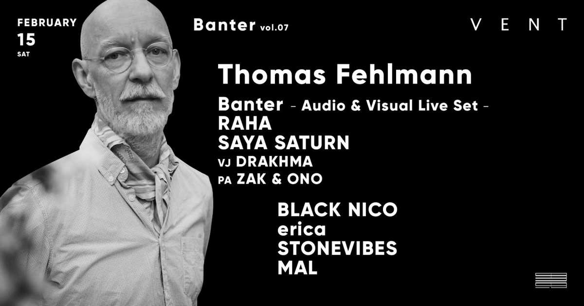 Thomas Fehlmann at Banter Vol. 7 at VENT, 東京